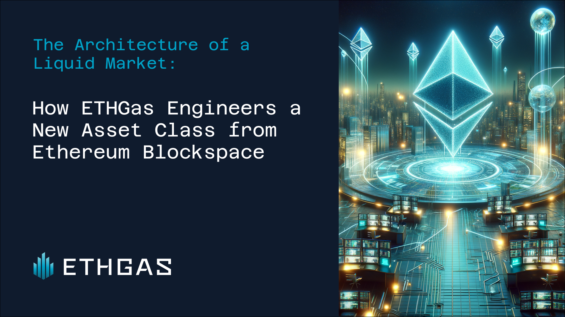 The Architecture of a Liquid Market: How ETHGas Engineers a New Asset Class from Ethereum Blockspace